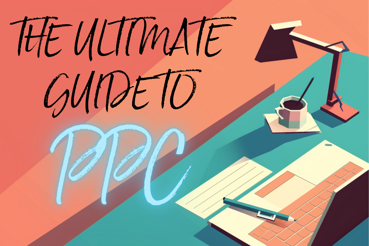 The Ultimate Guide to PPC Marketing - PPC Hero